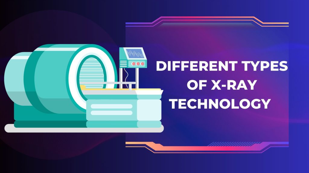 Understanding different types of x-ray technology