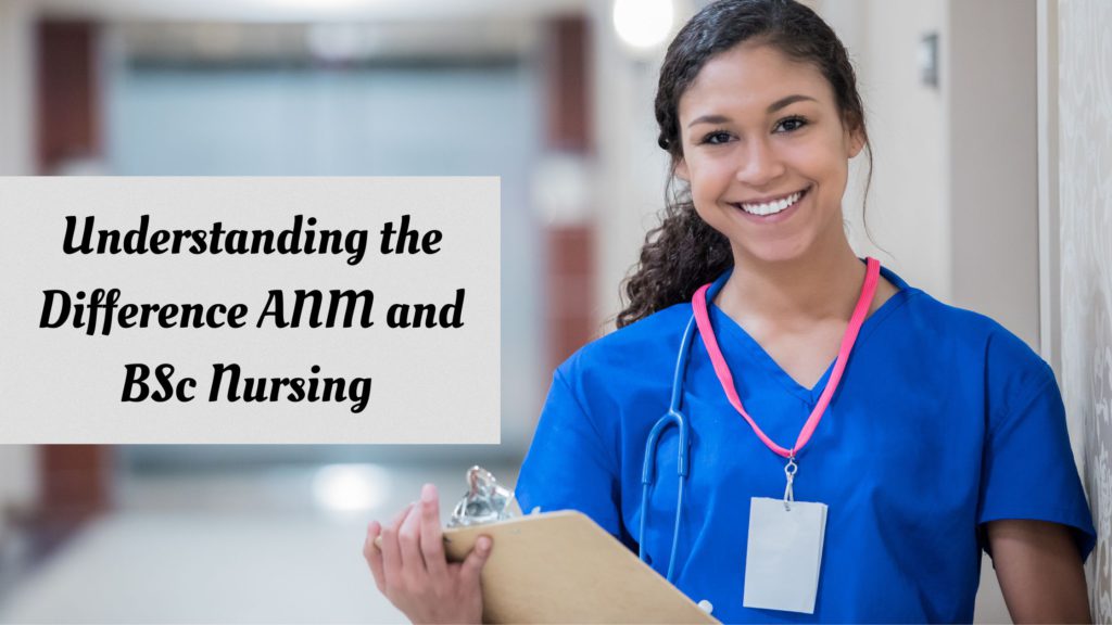 Understanding the difference between ANM and BSc Nursing - Ayush Group ...