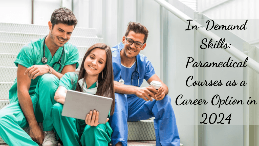 In Demand Skills: Paramedical Courses as a Career Option in 2025