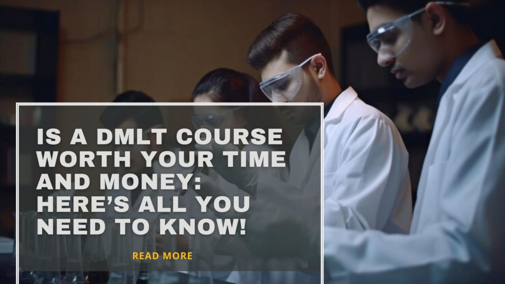 Is a DMLT Course Worth Your Time and Money?